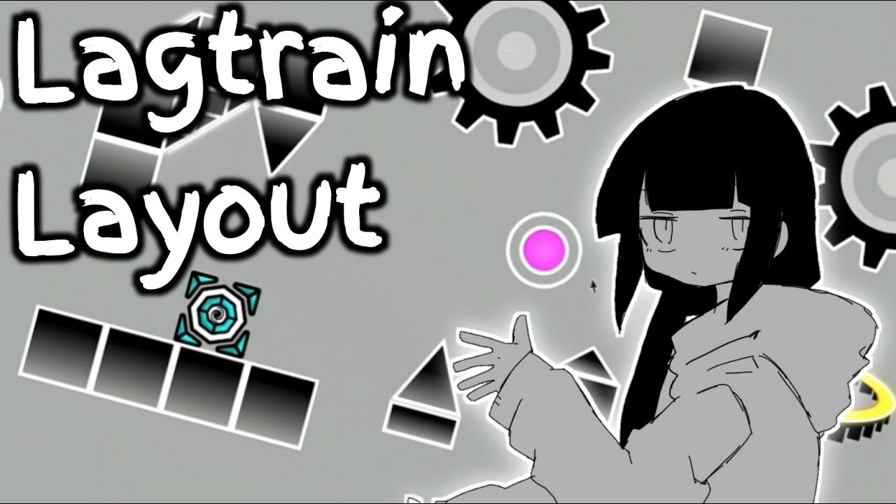 Lagtrain Layout | Geometry Dash (Full Layout) - YouTube