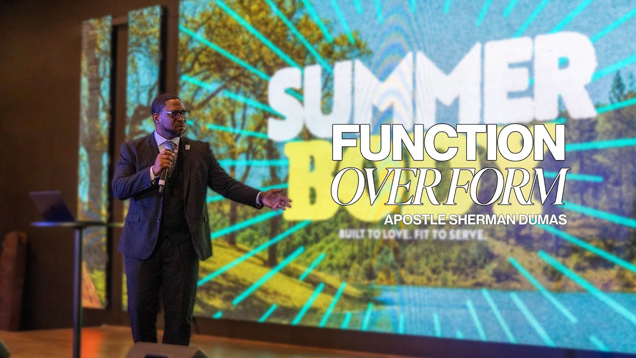 Function Over Form | Apostle Sherman Dumas | Summer Body - YouTube