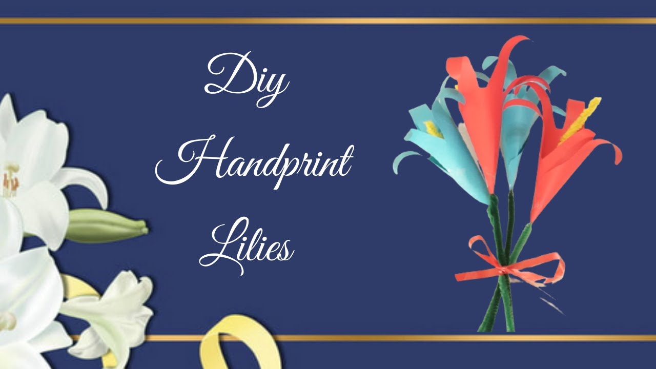 How to Make Handmade Handprint Paper Lilies at Home - YouTube
