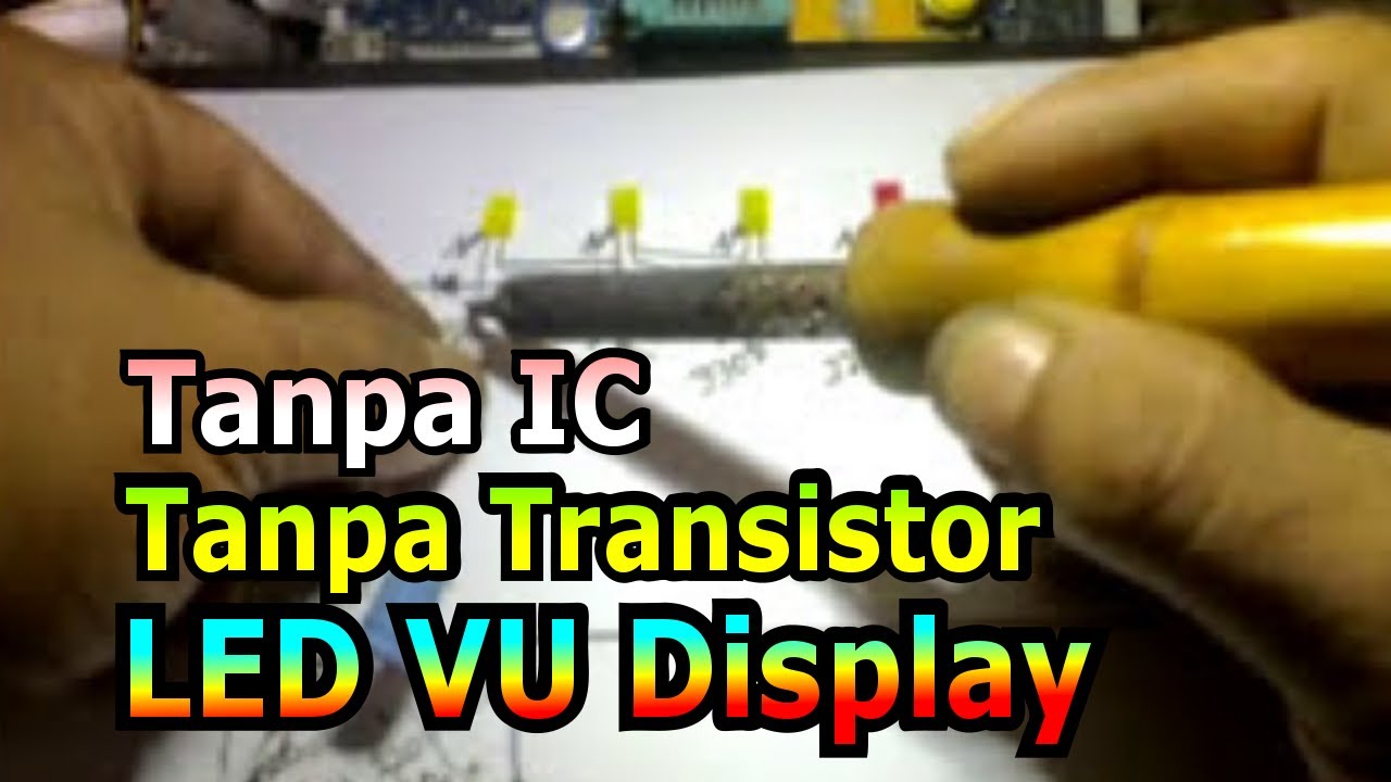 LED VU Display tanpa Transistor dan tanpa IC - YouTube