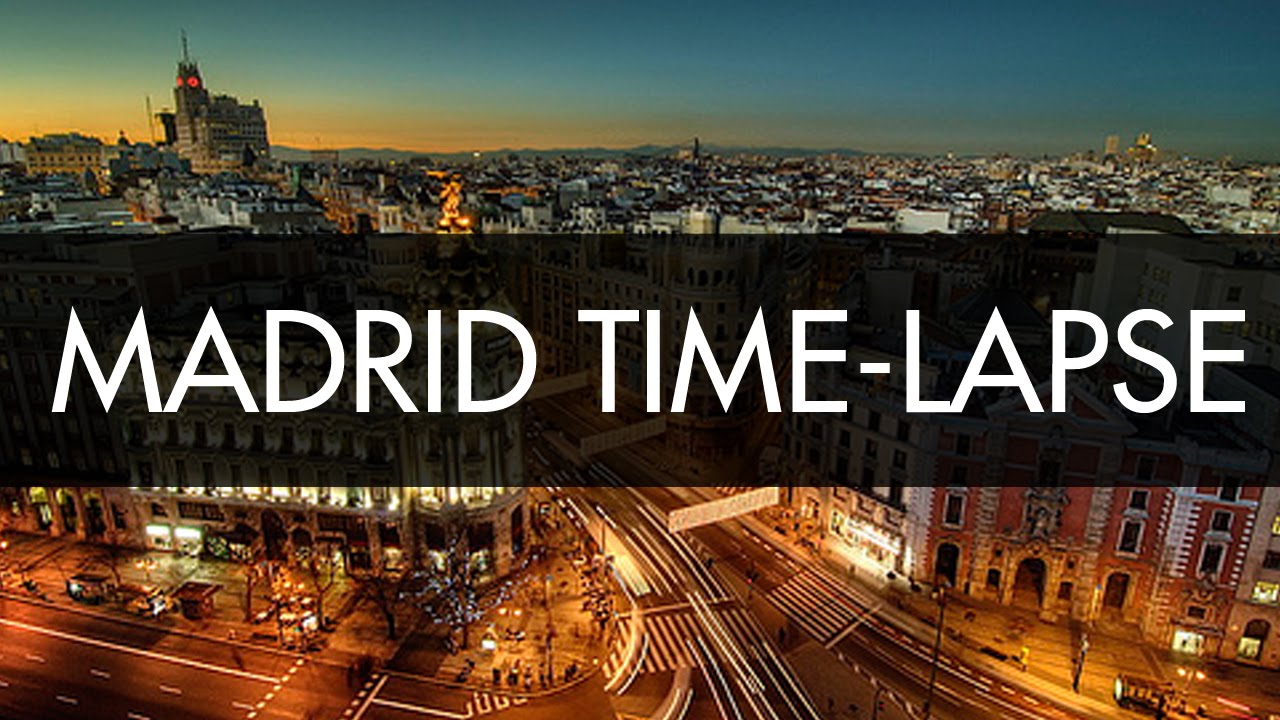Madrid Time Lapse - Recap #2 - YouTube