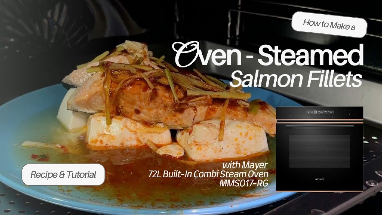 Oven-Steamed Salmon Fillets Recipe with Mayer 72L Built-In Combi Steam ...