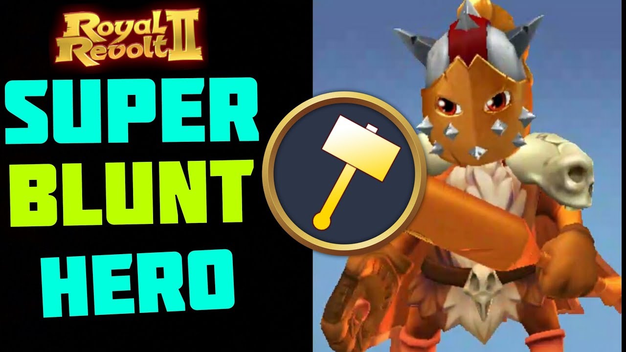 ROYAL REVOLT 2 - SUPER BLUNT HERO (3000 blunt damage) - YouTube