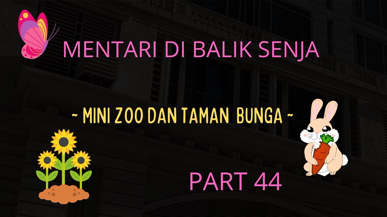 Novel Romantis | Mentari di Balik Senja part 44 | Mini Zoo dan Taman ...