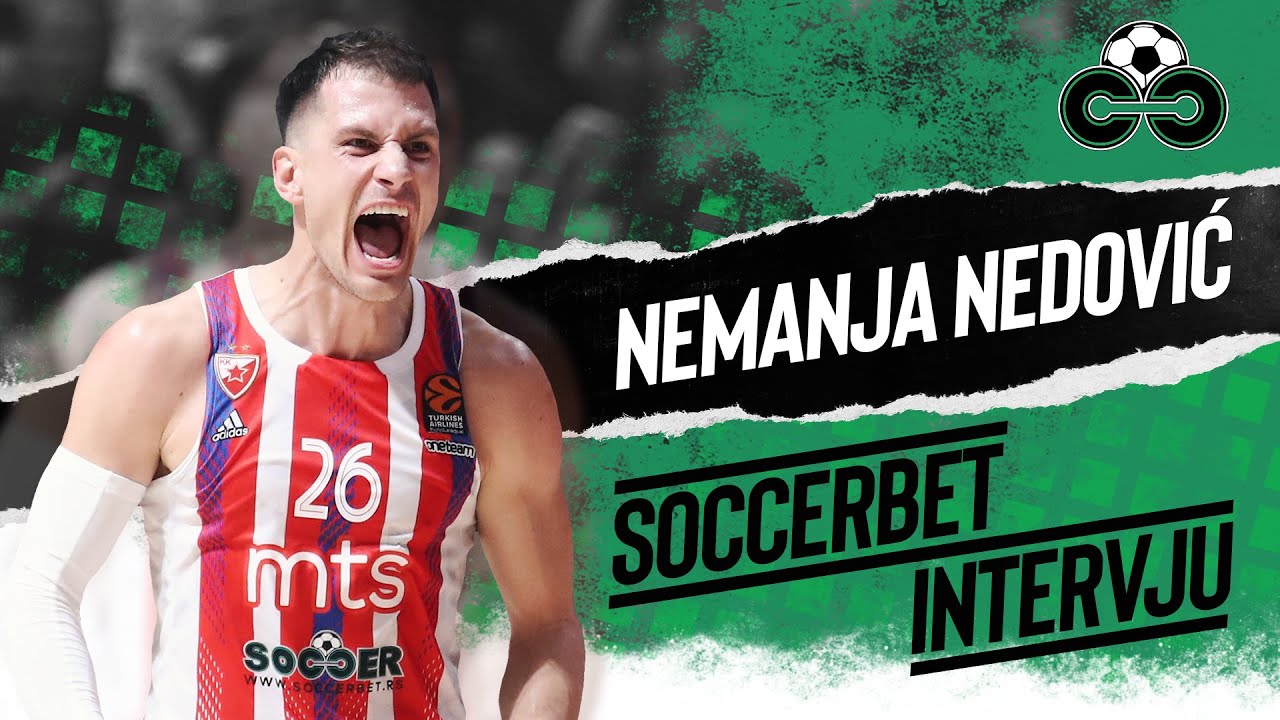 SOCCERBET INTERVJU | Nemanja Nedović | O sezoni, Kampacu, Đokoviću ...