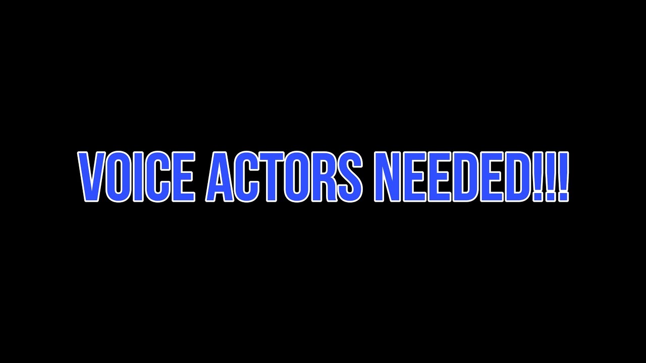 Voice Actors needed + New Series announcement (Read pinned comment ...