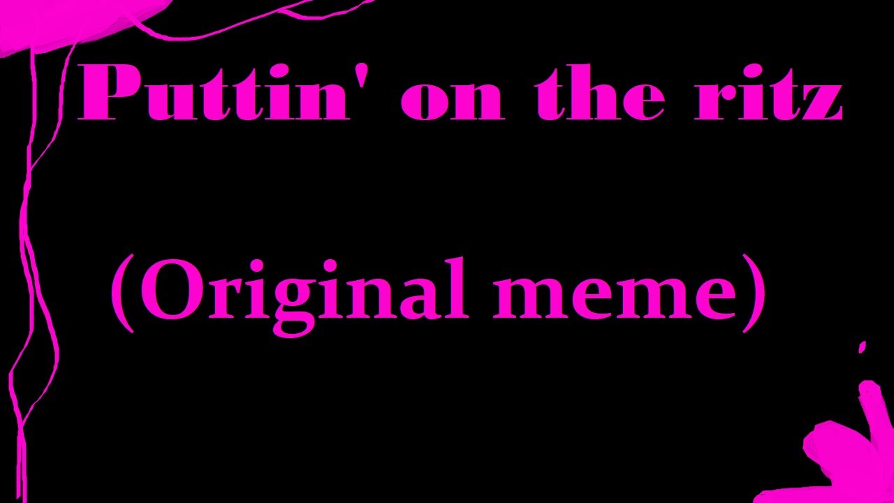 [Puttin’ on the ritz] - [Original] Danganronpa Meme (Old) - YouTube