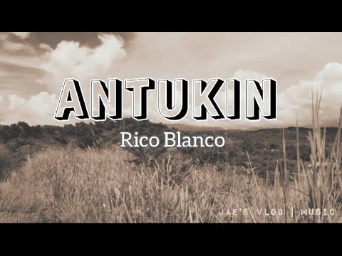 ANTUKIN by RICO BLANCO LYRICS #lyrics #music #subscribe - YouTube
