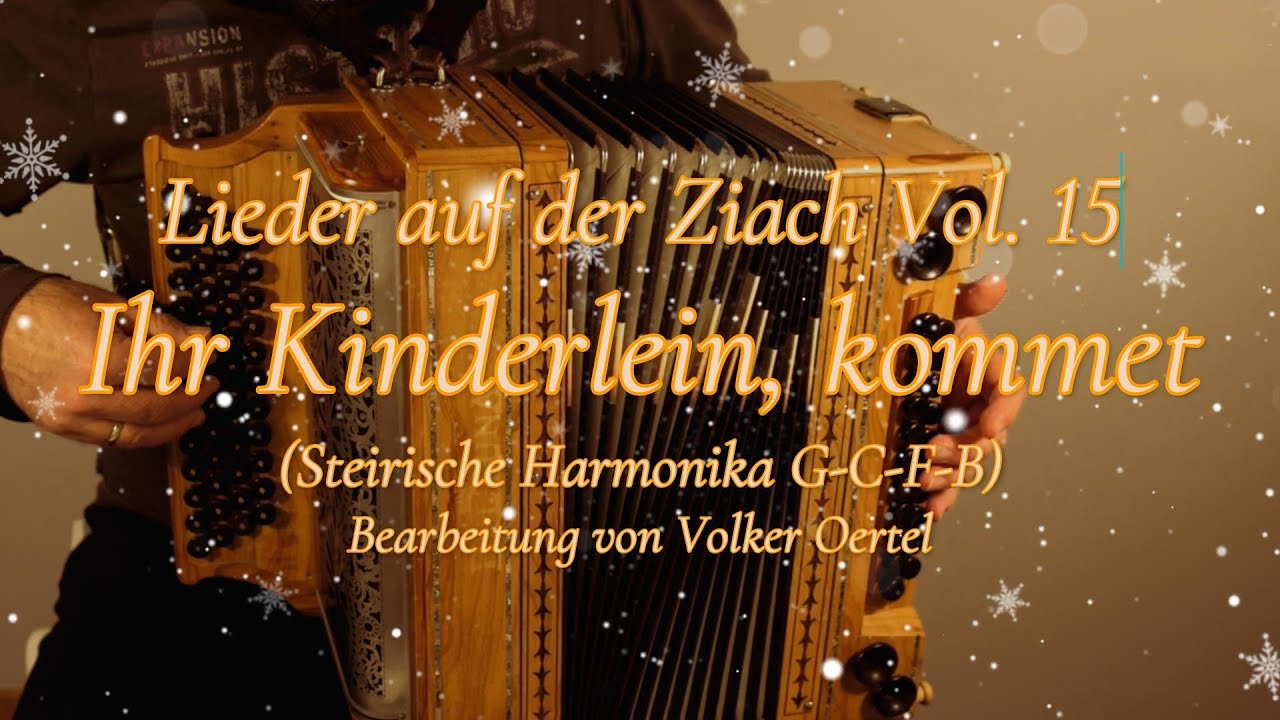 Lieder auf der Ziach Vol. 15: Ihr Kinderlein, kommet (Steirische ...