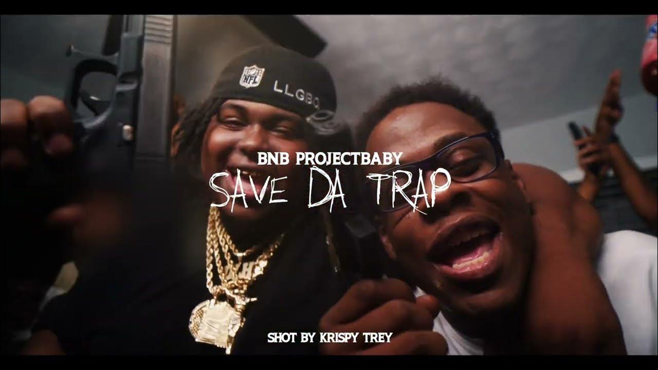 BNB Projectbaby "Save Da Trap" (Shot By @KrispyTrey) - YouTube