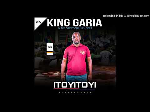King Garia & The Great Challengers - Itoyi toyi (single track 2023)