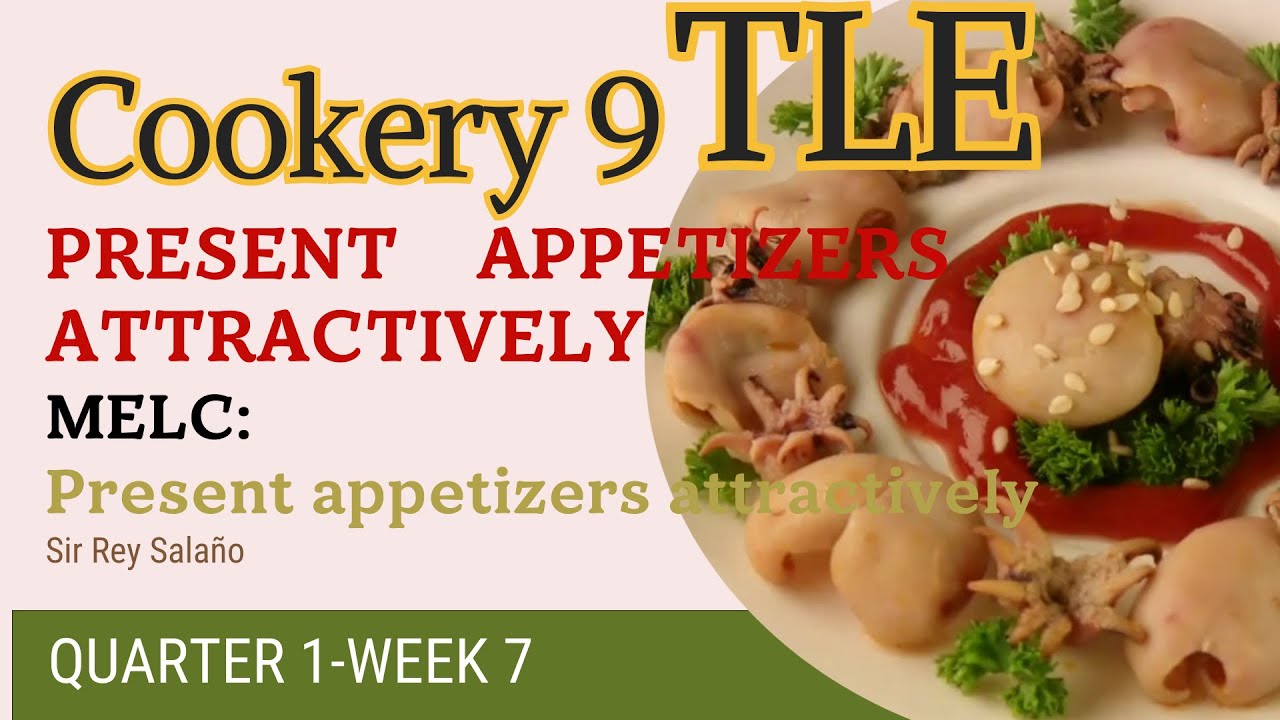#tle #cookery #cooking TLE QUARTER 1 WEEK 7 PRESENT APPETIZERS ...