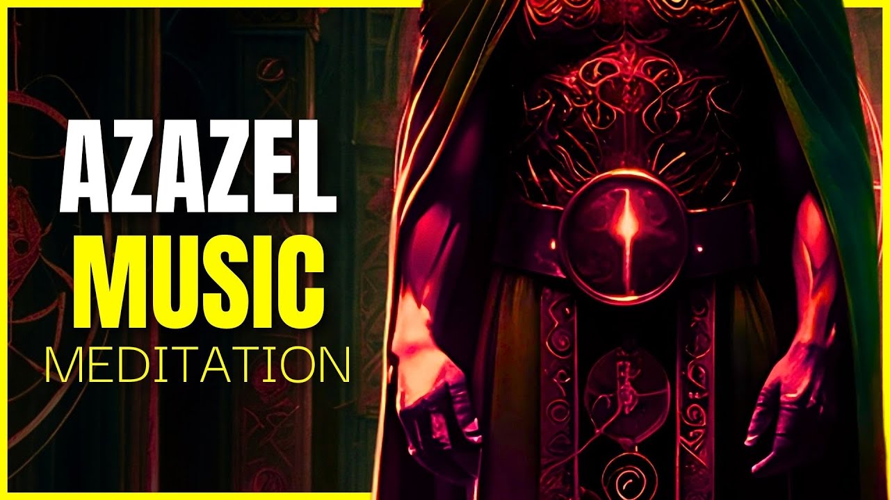 🔥 Dark Magic Meditation Music | Goetia Ritual for Azazel ⛧ Occult ...