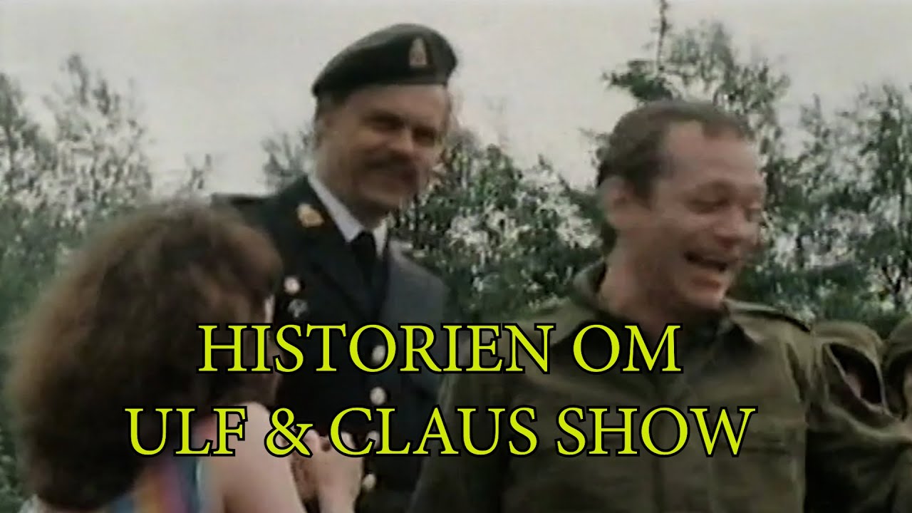 HISTORIEN OM ULF OG CLAUS SHOW - YouTube