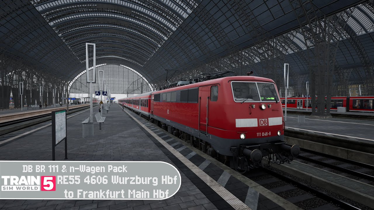 Train Sim World 5 - DB BR 111 & n-Wagen Pack - RE55 4606 Wurzburg Hbf ...