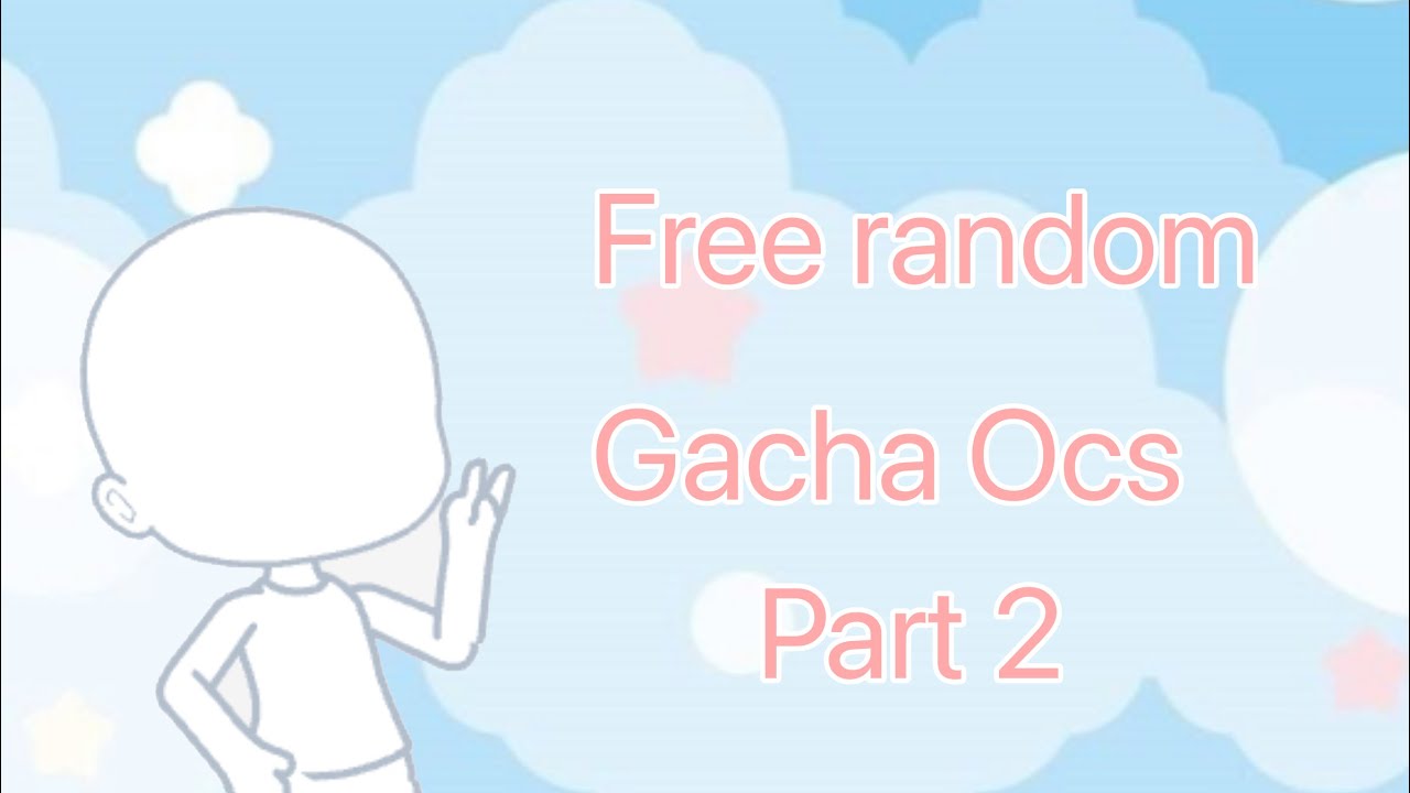 7 Free Random Gacha Ocs// no credit needed - YouTube