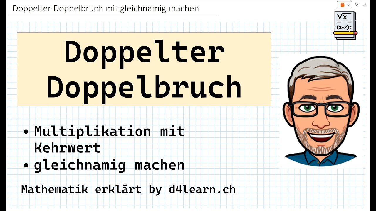 Doppelter Doppelbruch mit gleichnamig machen | by d4learn.ch - YouTube