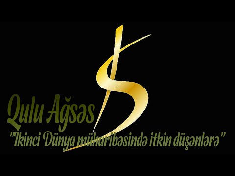 Qulu Ağsəs - İkinci Dünya müharibəsində itkin düşənlərə - Kamran M. YuniS