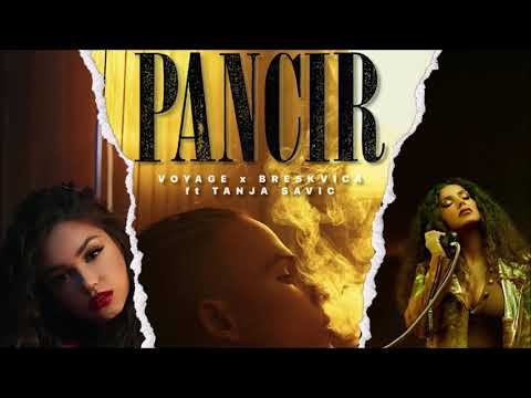VOYAGE X BRESKVICA FEAT. TANJA SAVIC - PANCIR REMIX