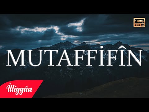 Onun Sonu Misktir | Mutaffifîn Sûresi
