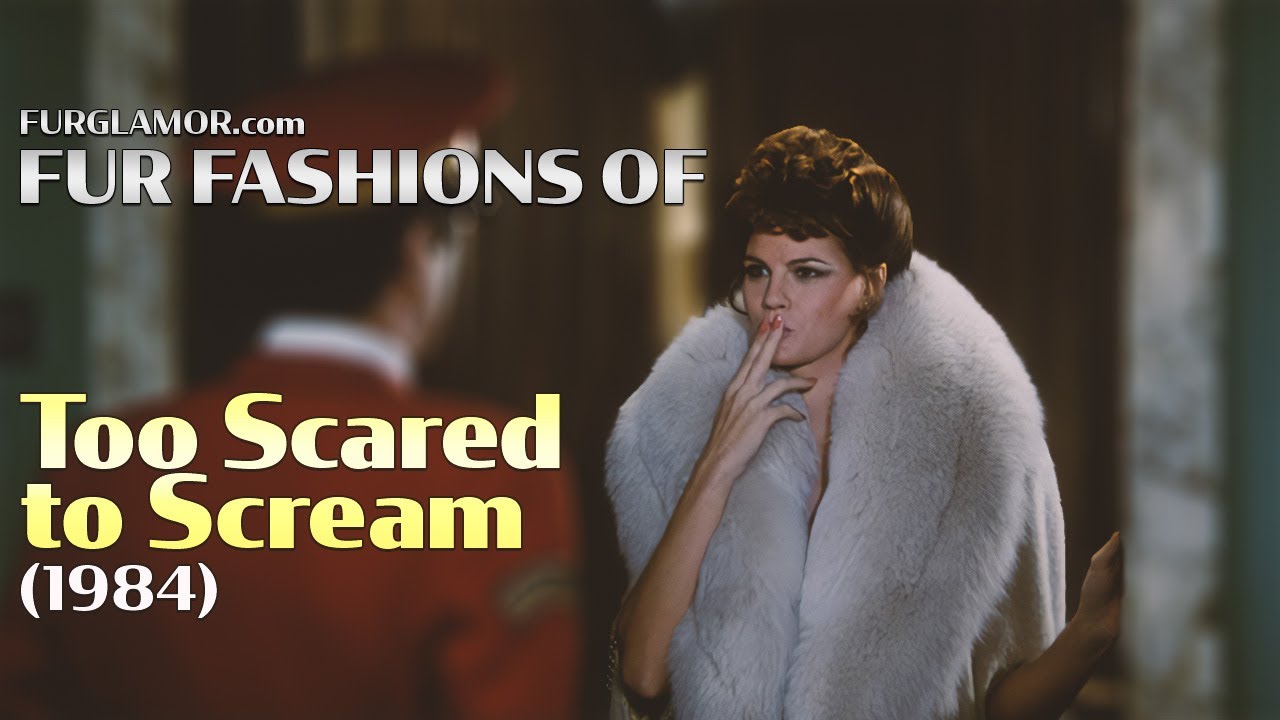 Too Scared to Scream (1984) - Fur Fashion Edit - FurGlamor.com - YouTube