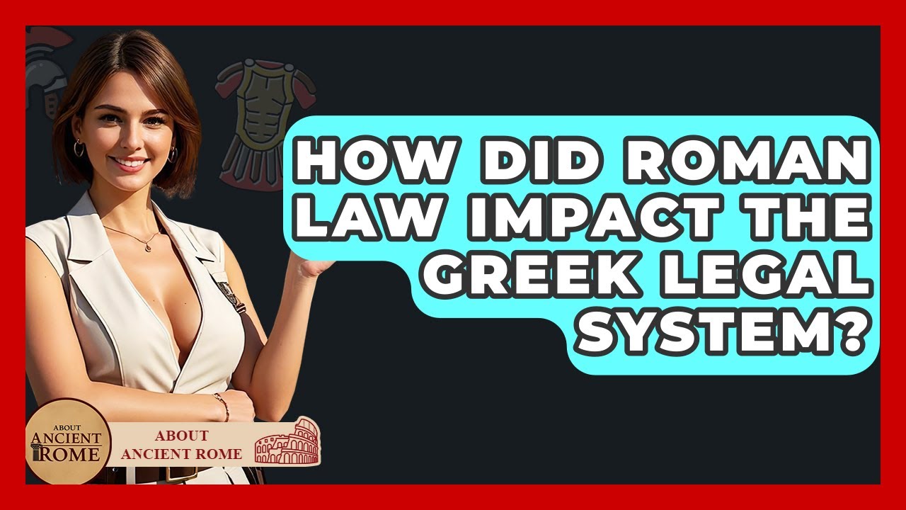 How Did Roman Law Impact The Greek Legal System? - All About Rome - YouTube