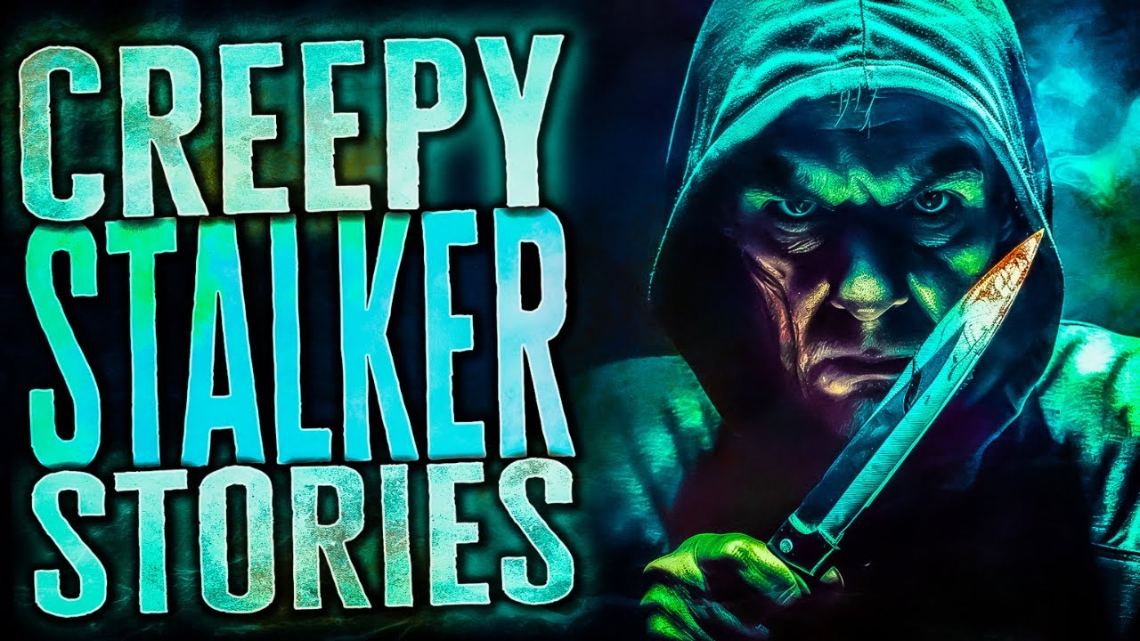 38 True Scary Stalker Stories || 4 HOUR COMPILATION - YouTube