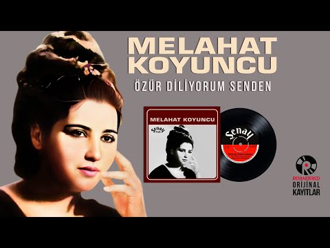 Melahat Koyuncu - Özür Diliyorum Senden - Orijinal 45'lik Kayıtları - Remastered