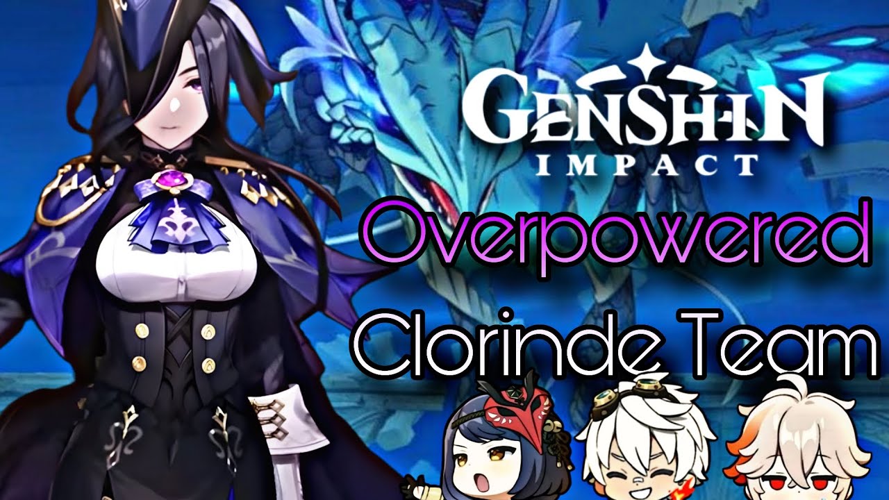 Genshin Impact - Overpowerd Clorinde Team - YouTube