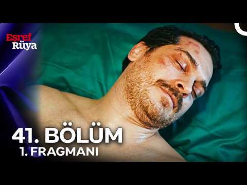 Eşref Rüya 41. Bölüm 1. Fragmanı | \