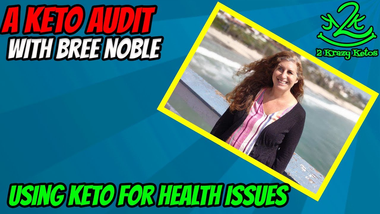 Using Keto for health issues | A Keto Audit with Bree - YouTube