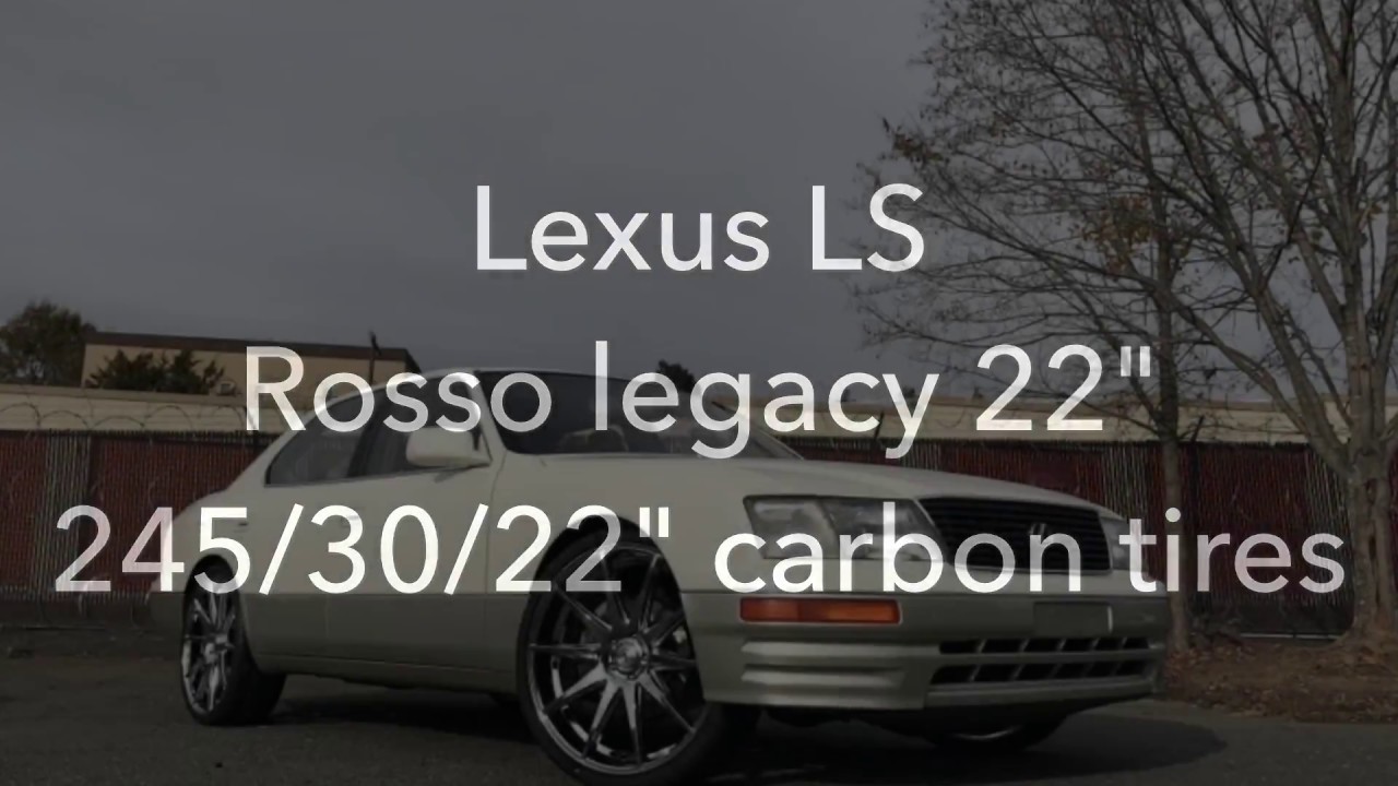 Lexus ls on 22" rosso legacy wheels wrapped in 245/30/22" carbon tires ...