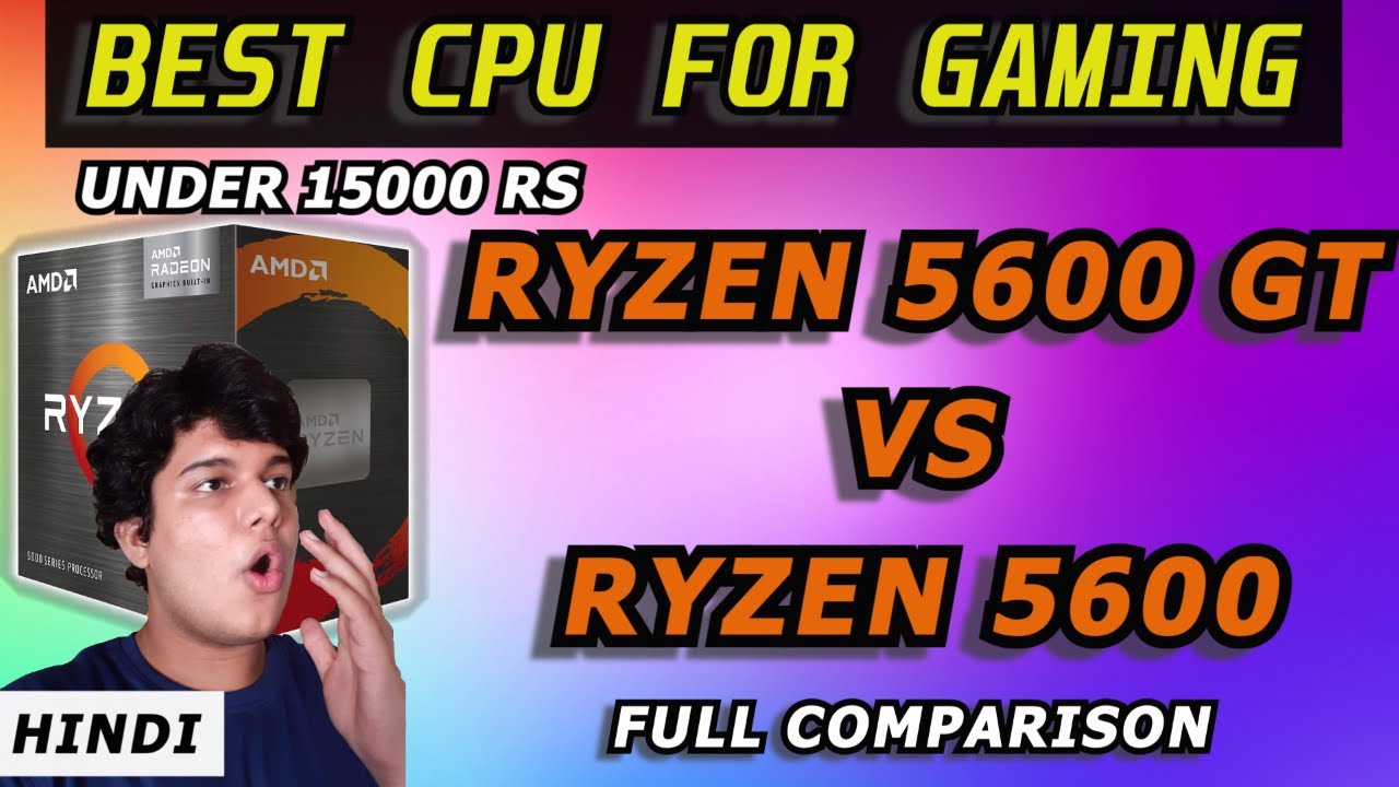 AMD Ryzen 5 5600 vs Ryzen 5 5600GT Comparison | Konsa Le? Which is best ...
