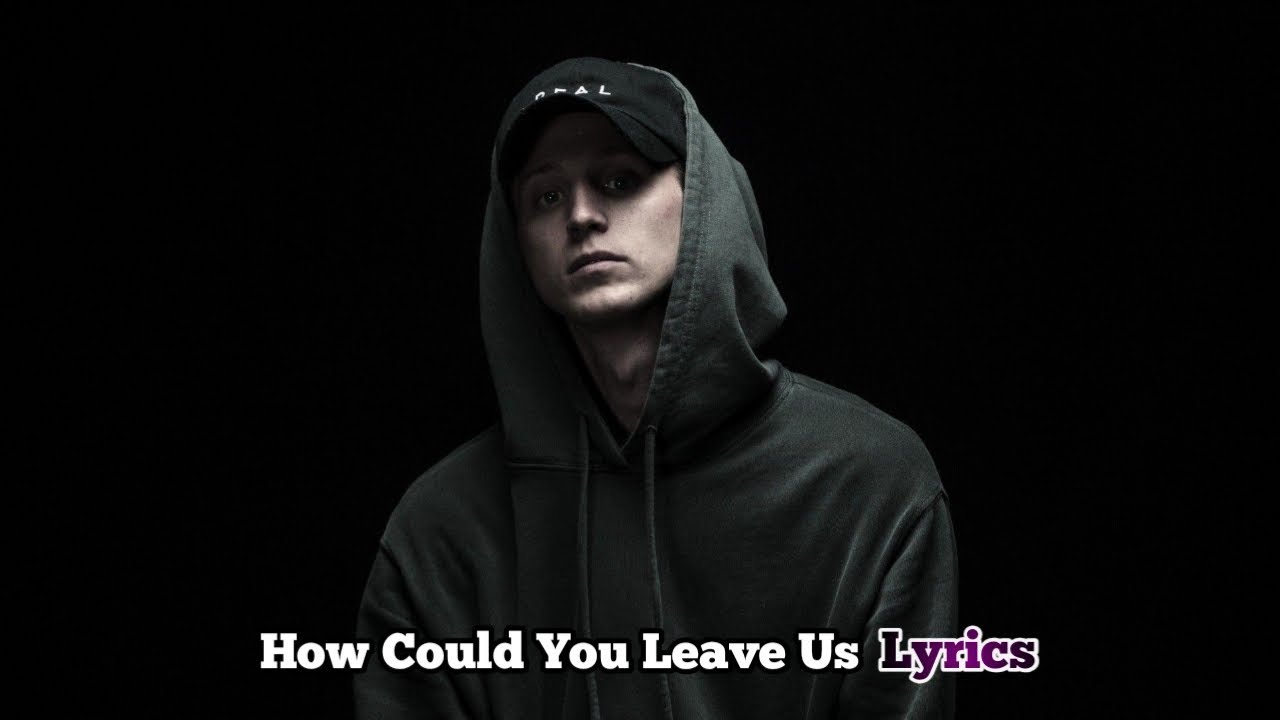 NF - How Could You Leave Us (Lyrics Video) - YouTube