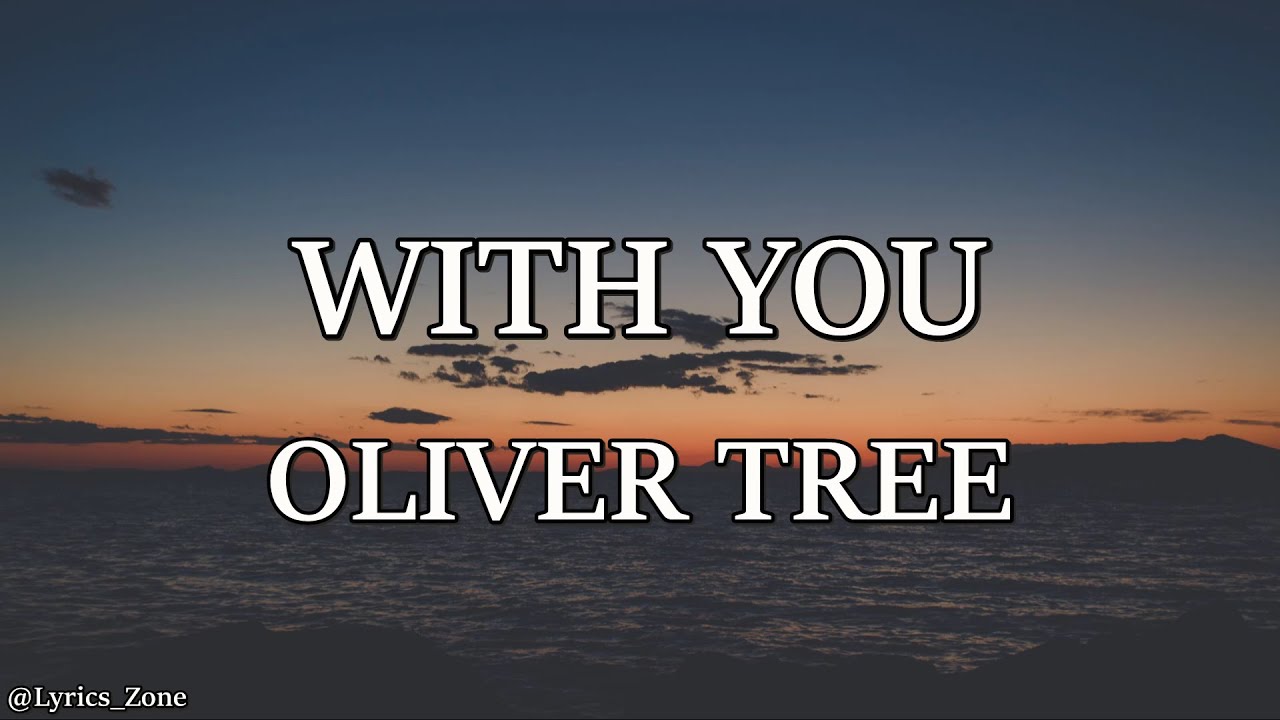 Oliver Tree - With You (Lyrics) - YouTube