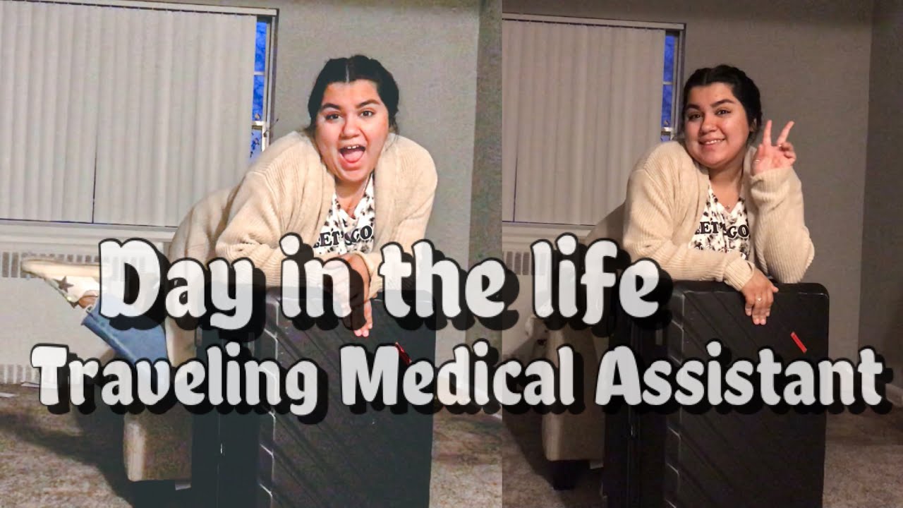 Day in the life of a Traveling Medical Assistant | New Travel ...
