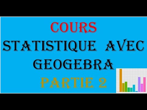 COURS STAT ISTIQUE 2 AVEC GEOGEBRA - YouTube