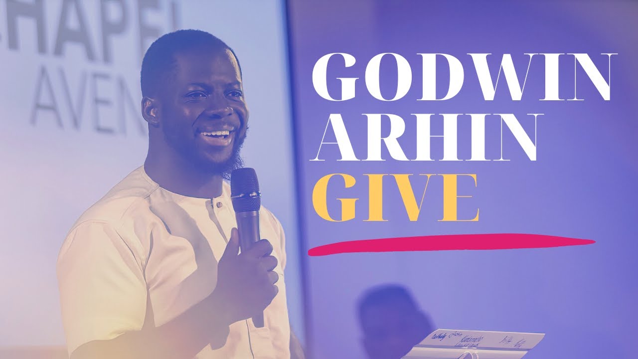 Give | Godwin Arhin | @chapelavenue - YouTube