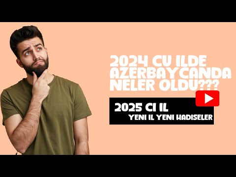 2024cu ilde Azerbaycanda Neler oldu?🎉😳