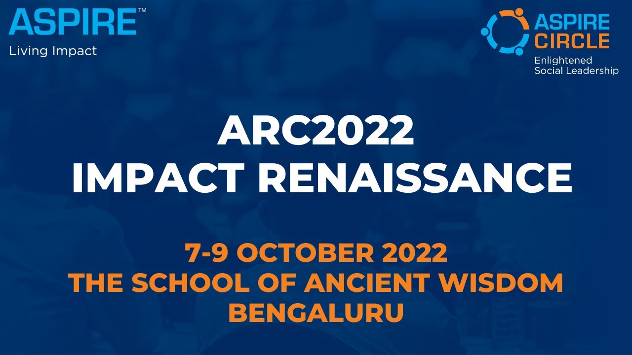 ARC2022: Impact Renaissance I The School of Ancient Wisdom, Bengaluru I - YouTube