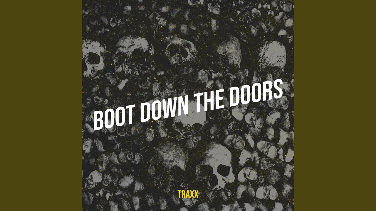 Boot Down the Doors - YouTube