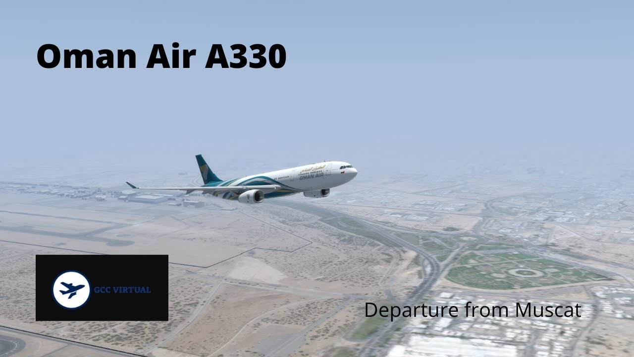 Oman Air A330 Muscat Departure, OMA201 - YouTube