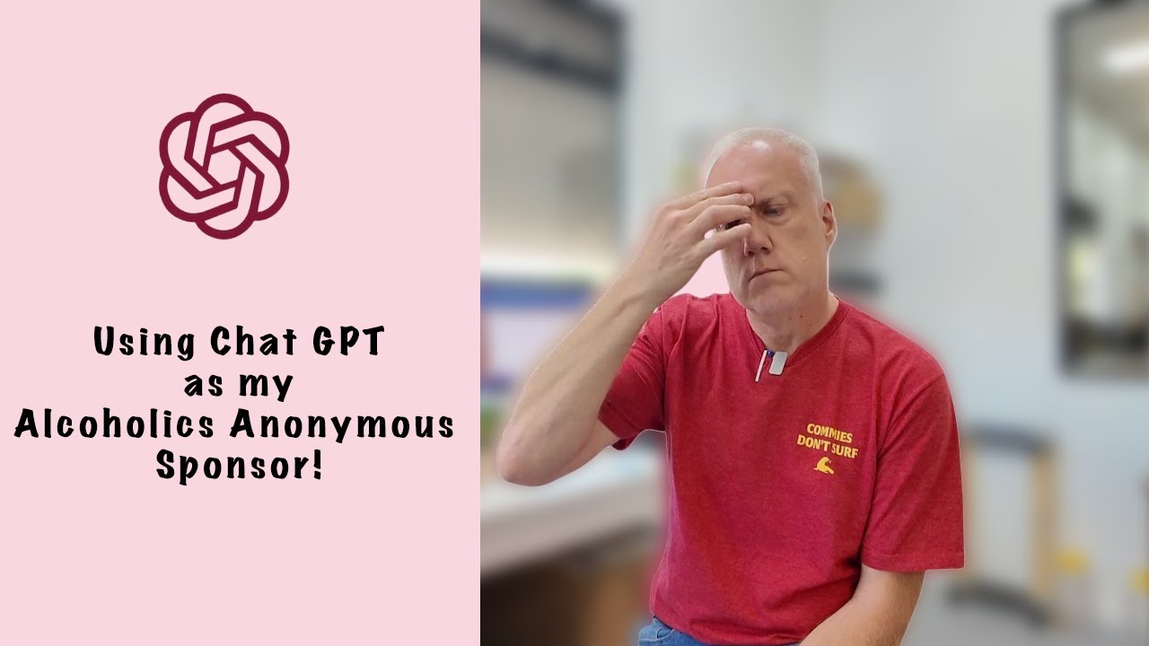 Asking Chat GPT to be my Alcoholics Anonymous Sponsor - YouTube
