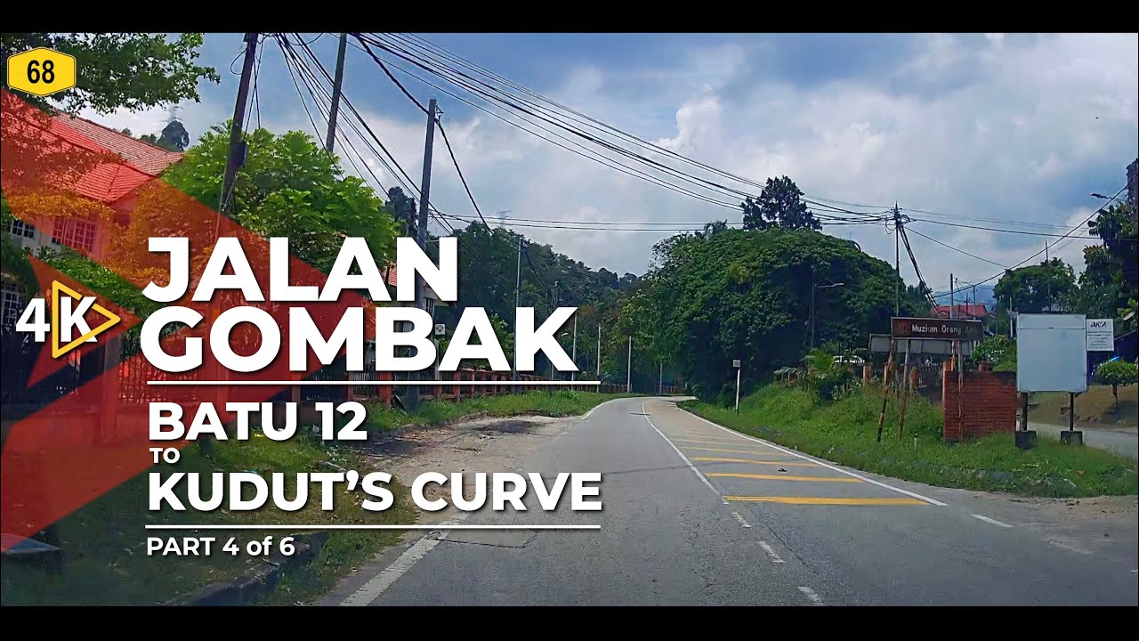 [4K] FT68 | JALAN GOMBAK - Batu 12 to Kudut’s Curve (Part 4/6) - YouTube