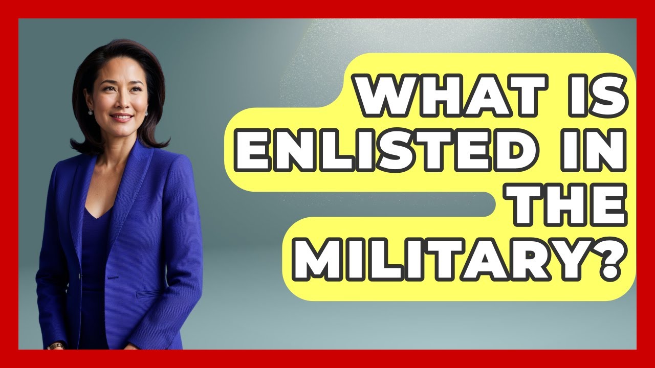 What Is Enlisted In The Military? - Tactical Warfare Experts - YouTube
