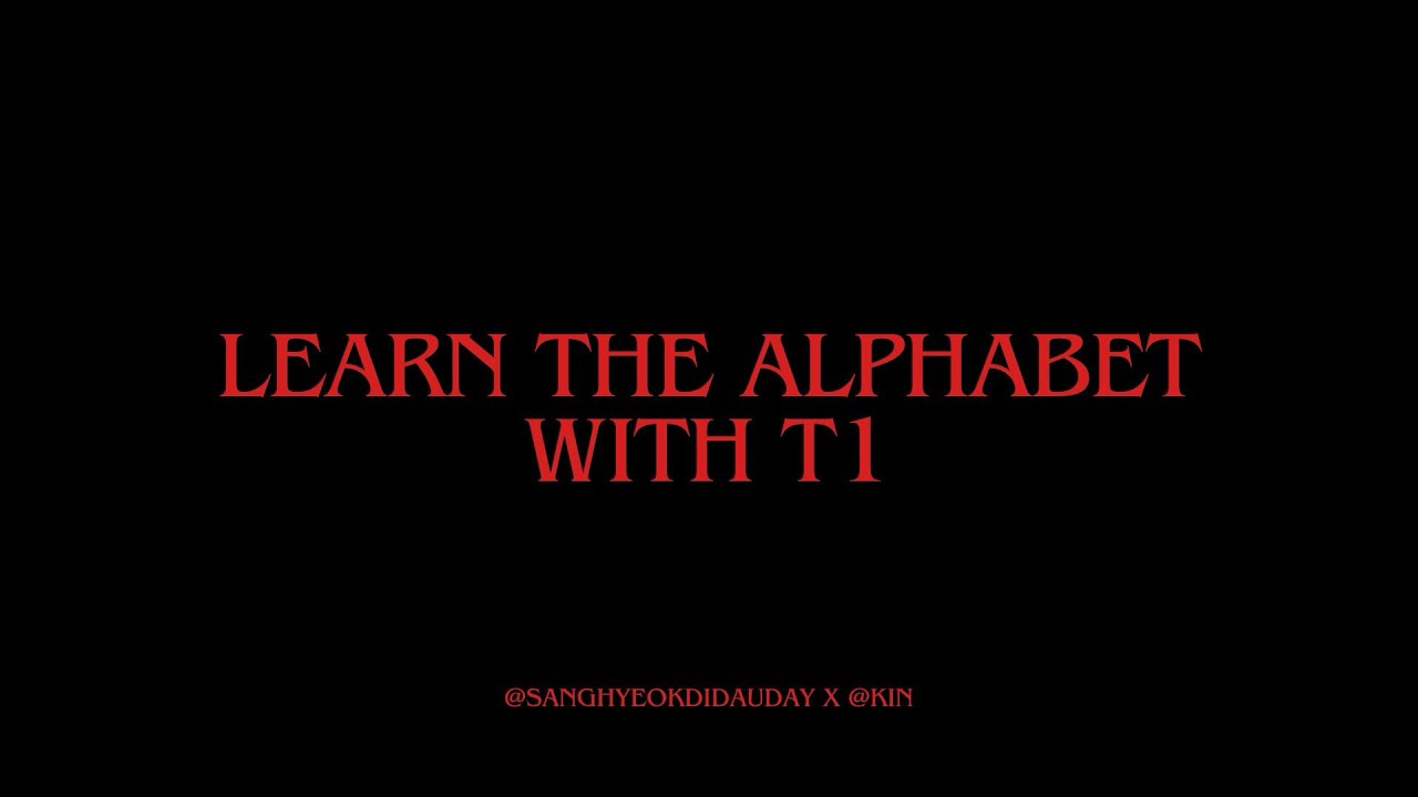 LEARN THE ALPHABET WITH T1 - YouTube
