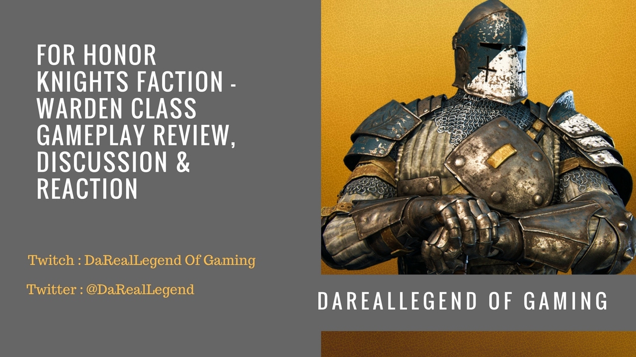 For Honor - Campaign GAMEPLAY - REVIEW - Knights Faction - Warden Class ...