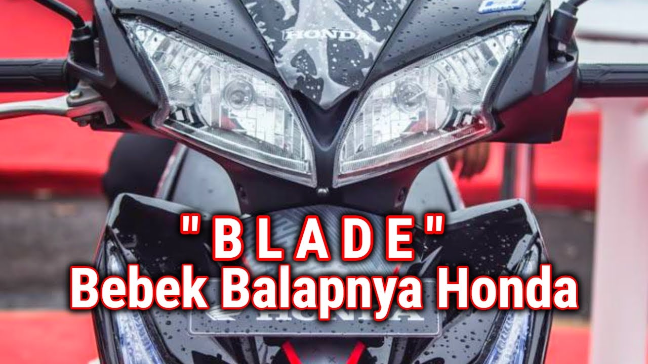 "BLADE" Bebek Balapnya Honda Yang kini sudah Karatan !! - YouTube