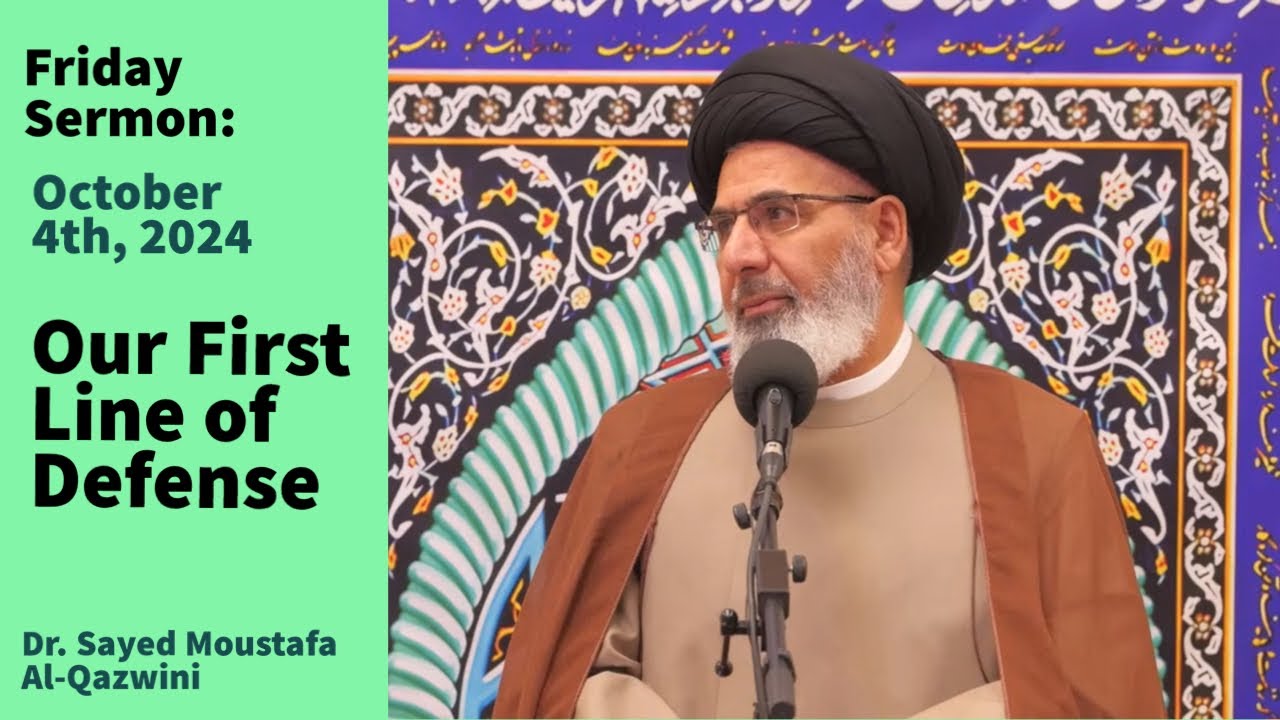 Our First Line of Defense | Friday Sermon 10/4/24 | Dr. Sayed Moustafa ...