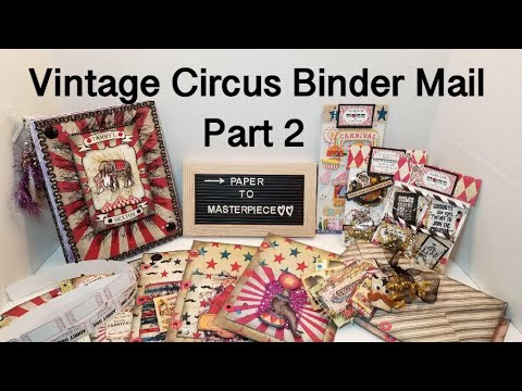 Vintage Circus Binder Mail Part 2 - DIY - Paper to Masterpiece - YouTube